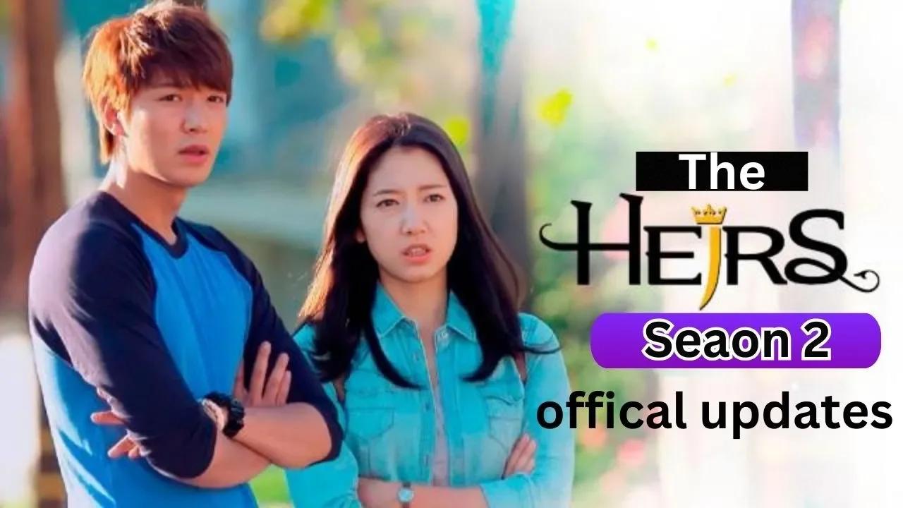 The Heirs Season 2: Every Release Date Update and What's Next for the ...