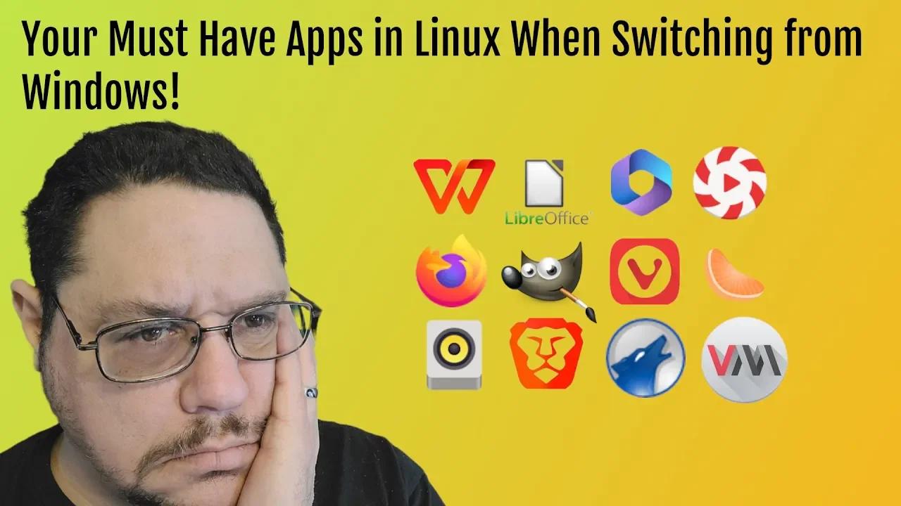 Your Must Have Apps in Linux When Switching From Windows