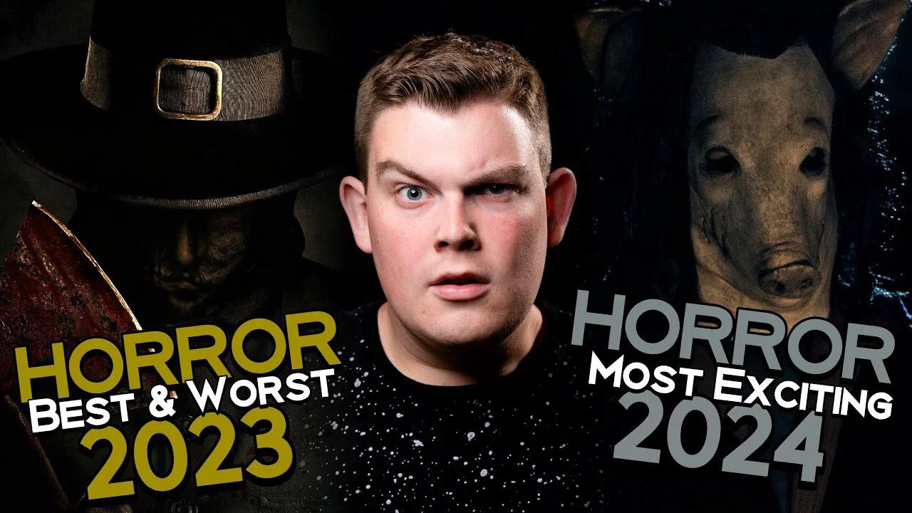 Best & Worst of HORROR 2023 & Most Exciting HORROR for 2024