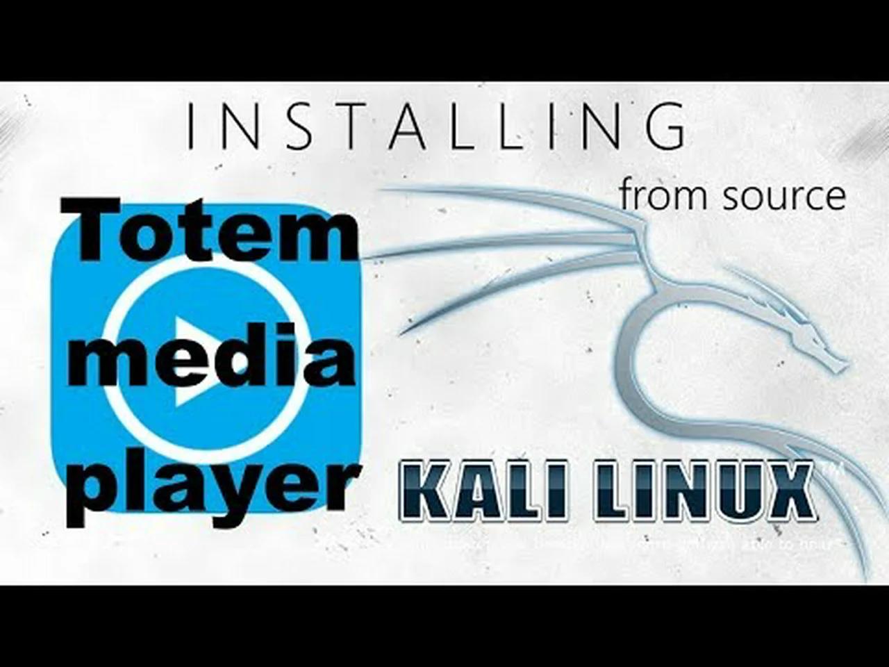 Install Totem Media Player with Terminal on Kali Linux byNP