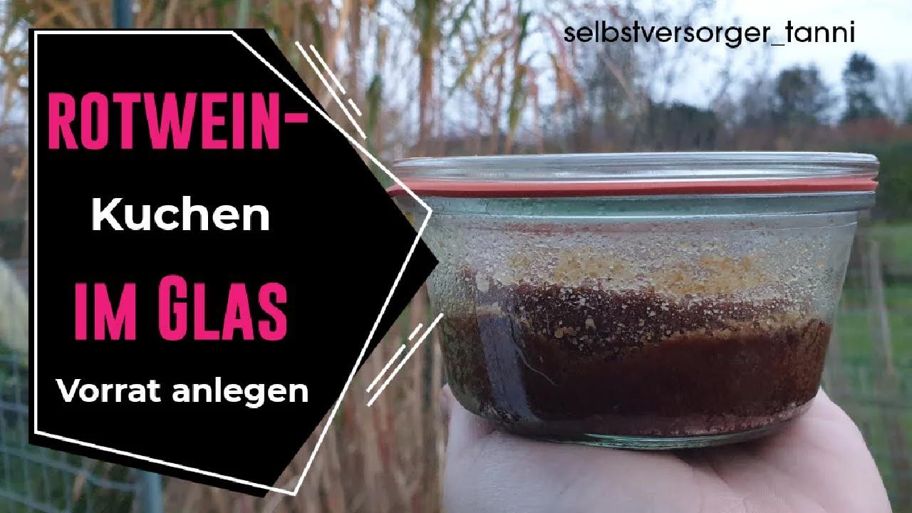 Rotweinkuchen im Glas | Kuchen auf Vorrat backen | Krisenvorrat anlegen ...