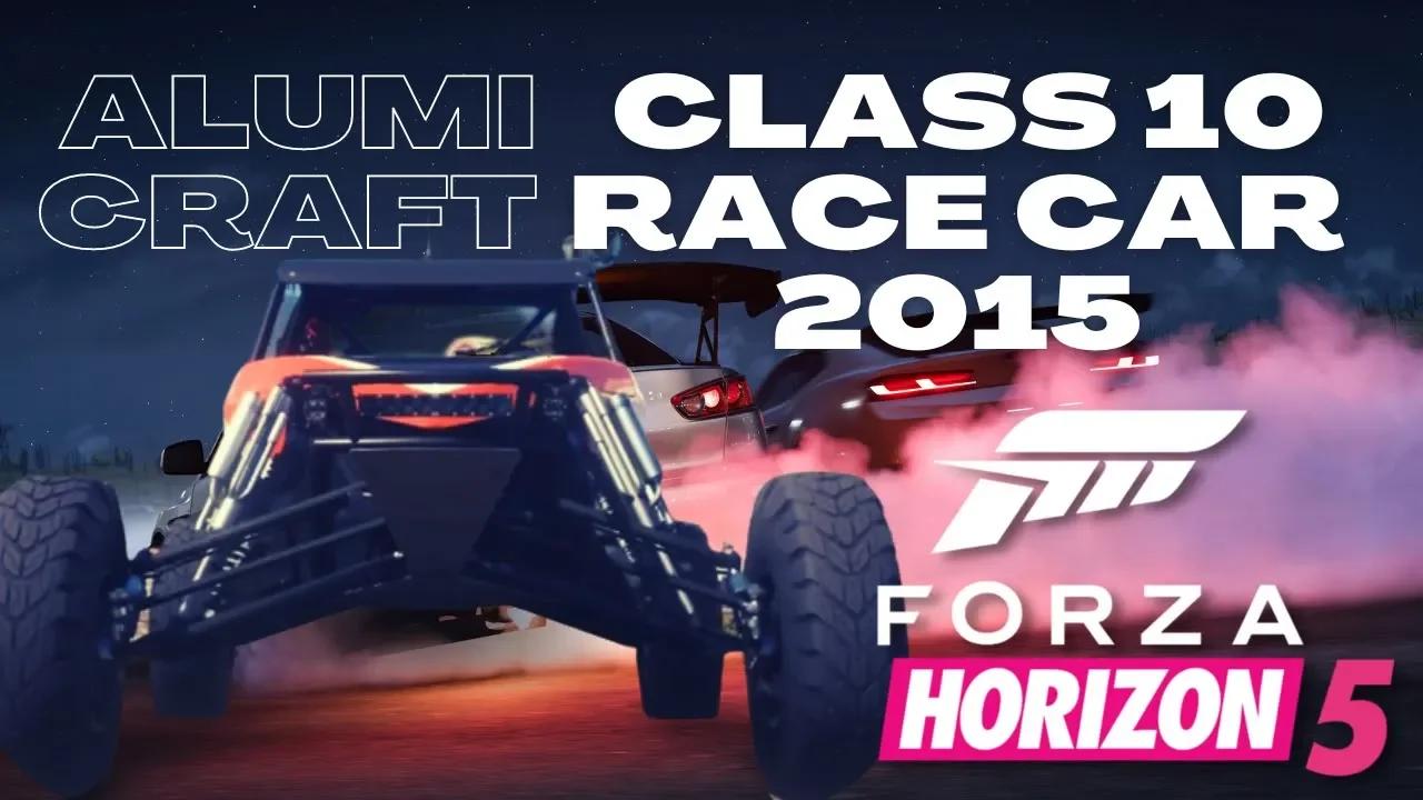 FORZA HORIZON 5 ALUMI CRAFT 2015 - CLASS 10 RACE CAR GAMEPLAY NO.C (🇫🇷)