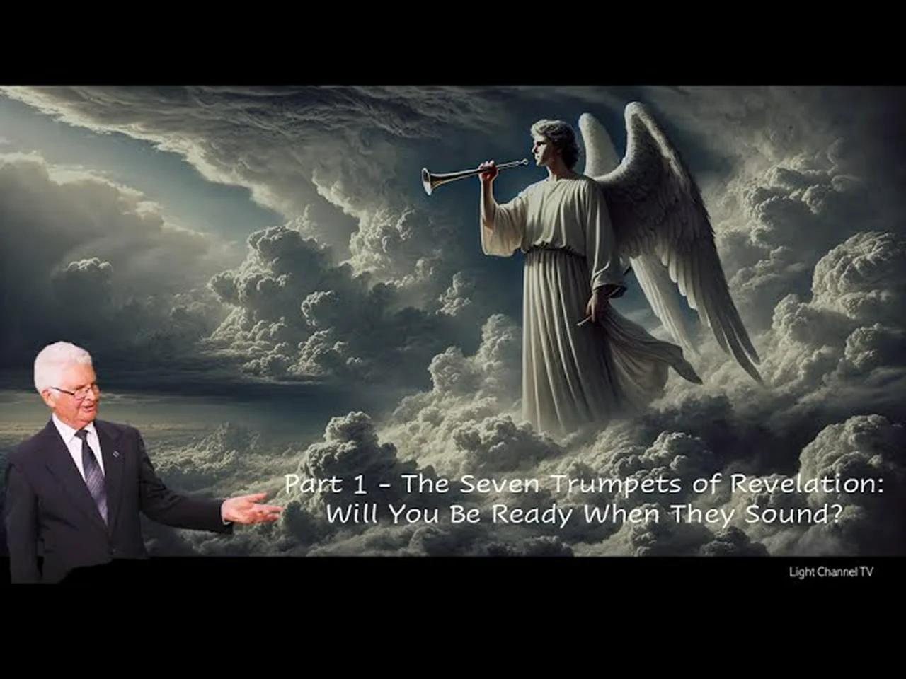 Part 1 - The Seven Trumpets of Revelation: Will You Be Ready When They ...