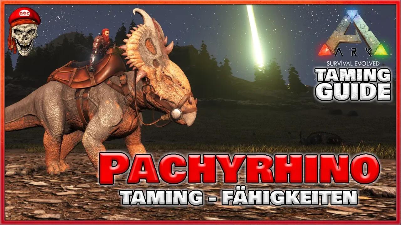 ARK TAMING GUIDE ★ PACHYRHINOSAURUS zähmen + Fähigkeiten | ARK ...