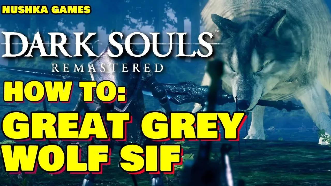 HOW TO: Great Grey Wolf Sif Boss Fight DARK SOULS REMASTERED (4K) - No ...