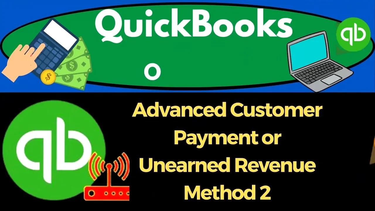 Advanced Customer Payment or Unearned Revenue Method 2 8200 QuickBooks ...