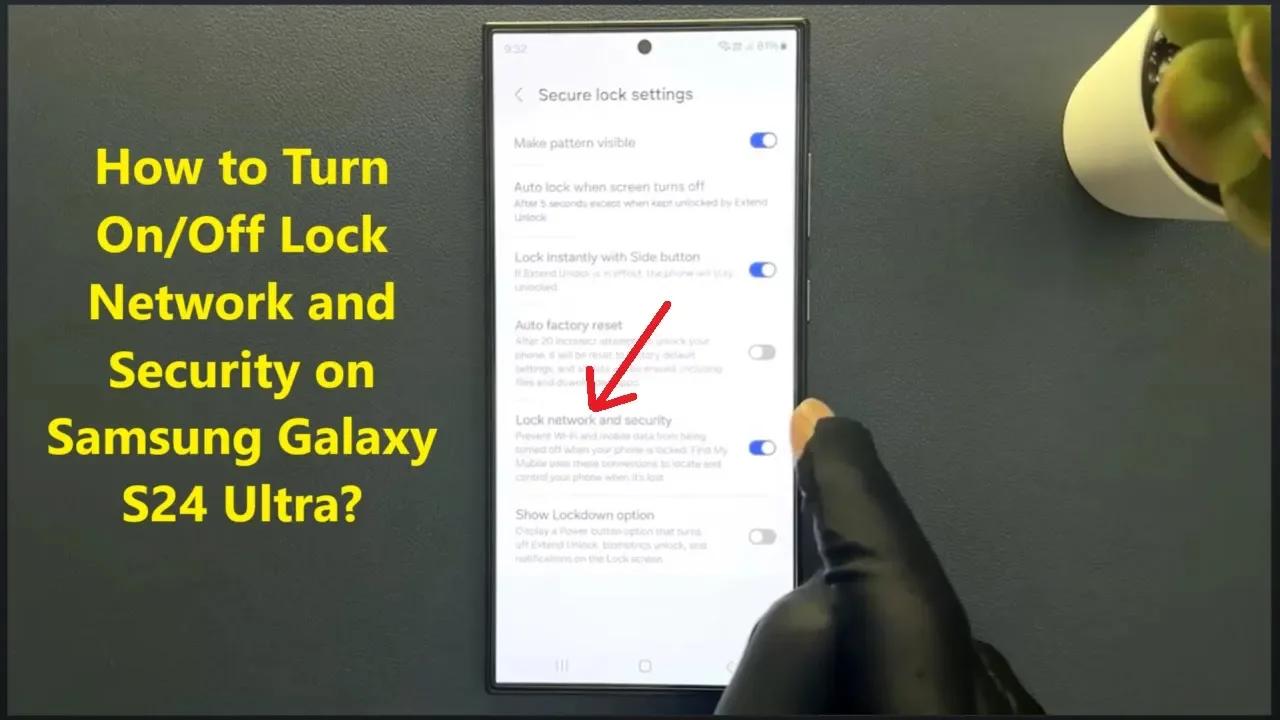How to Turn On/Off Lock Network and Security on Samsung Galaxy S24 Ultra?