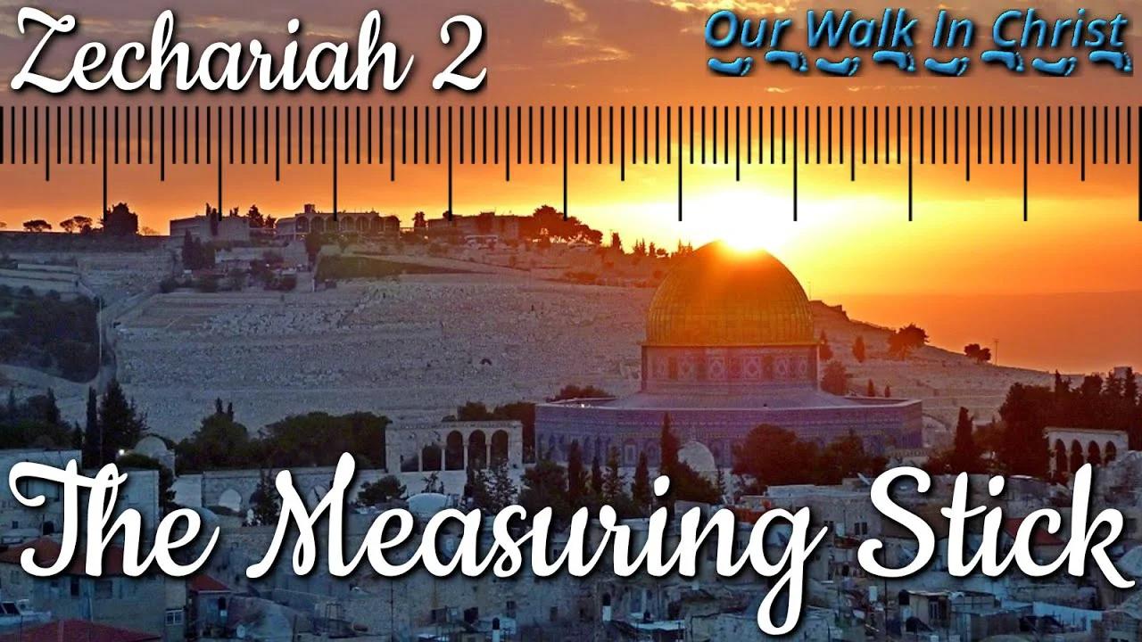 The Measuring Stick | Zechariah 2