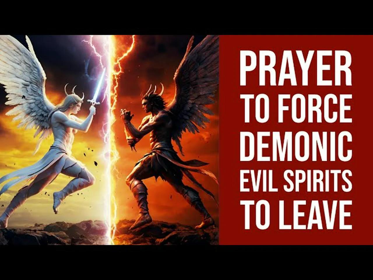 Prayer to Force Demonic Evil Spirits to Leave