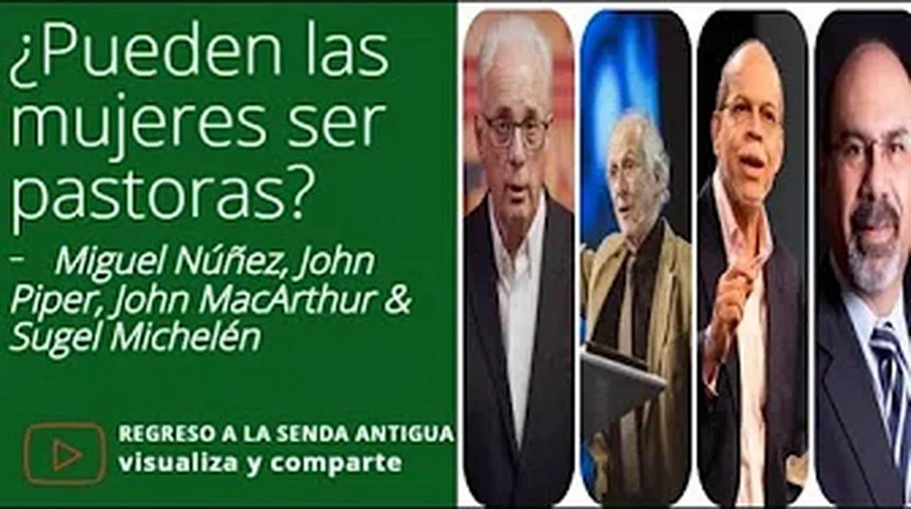 ¿Pueden las mujeres ser pastoras?: Miguel Núñez, John Piper, John ...