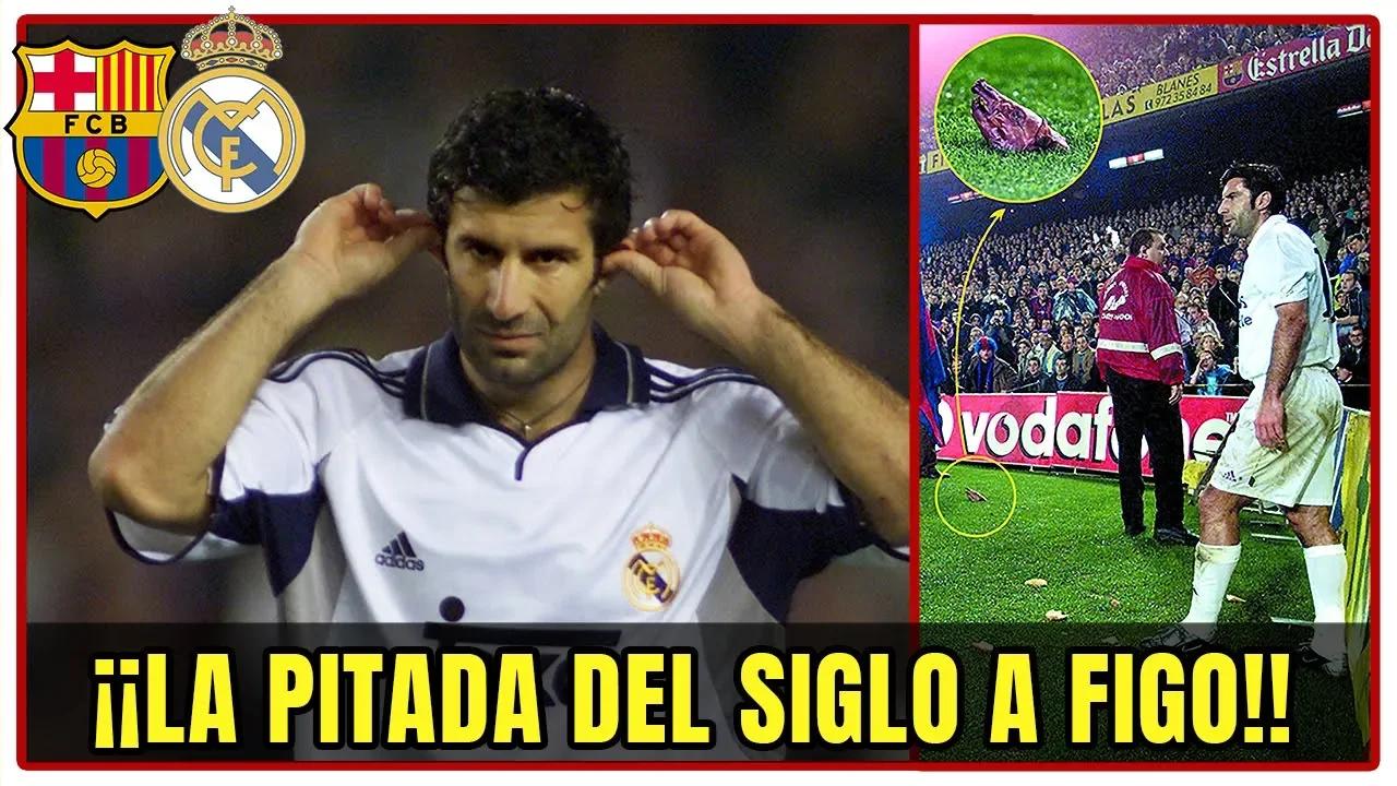 El Regreso de FIGO al Camp Nou como JUDAS 🐷 y El CLÁSICO del ...