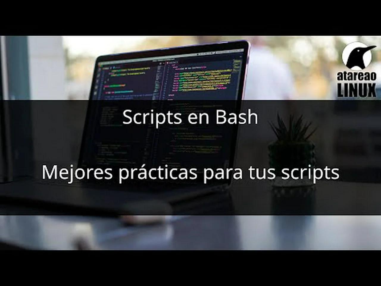 Las mejores prácticas para tus scripts en Bash