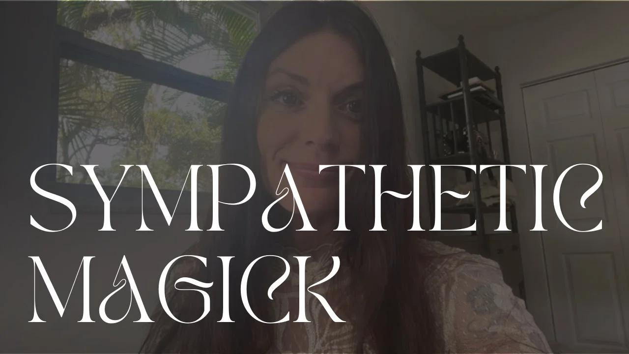 What is Sympathetic Magick?