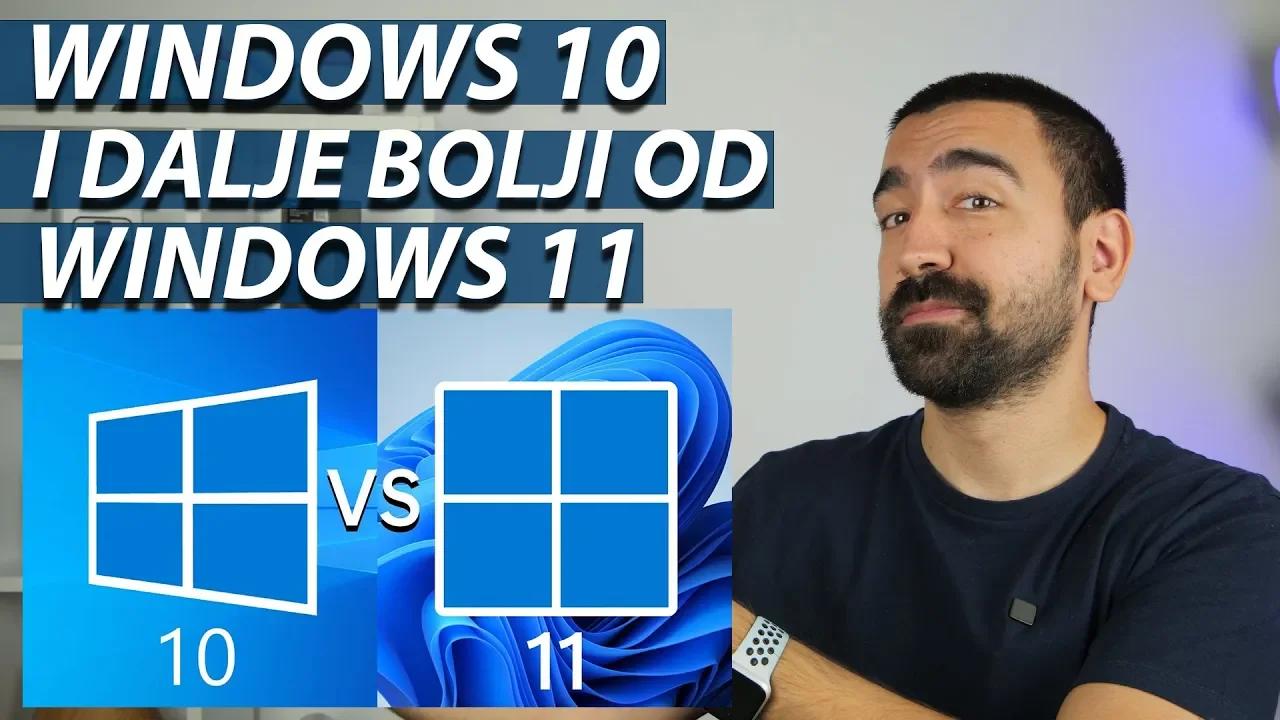 WINDOWS 10 I DALJE BOLJI OD WINDOWS-A 11?
