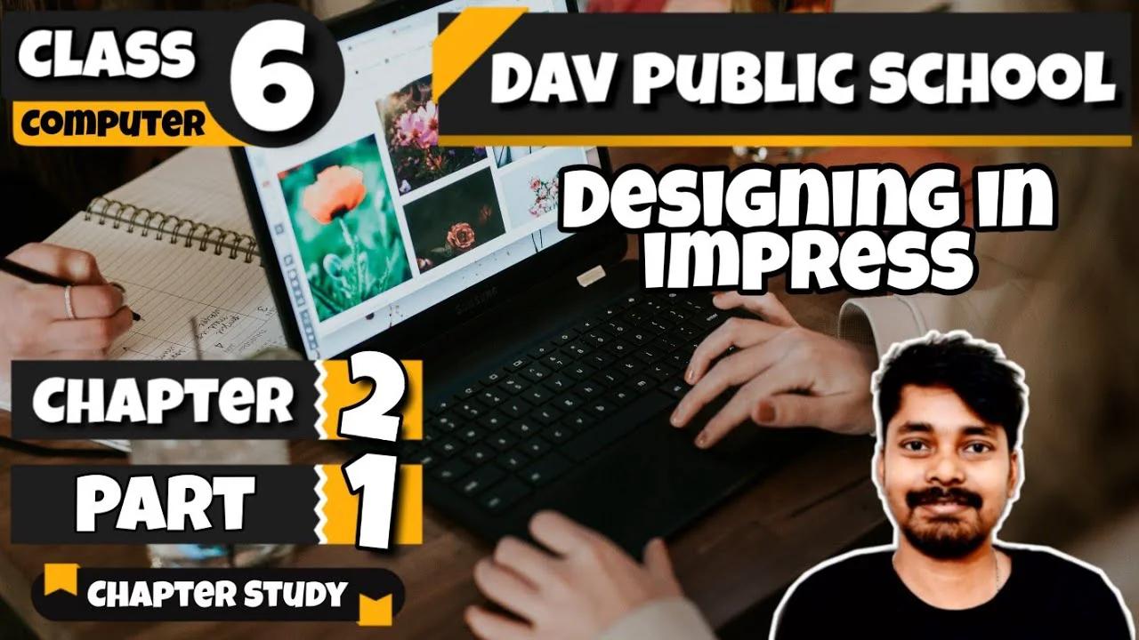 Chapter 2 | Designing in Impress | Class 6 DAV Computer | Part-1 (Full ...
