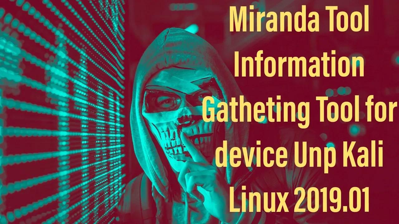 Miranda Tool Kali Linux Information Gathering UPNP devices Miranda Tool Kali Linux Information Gathering UPNP devices