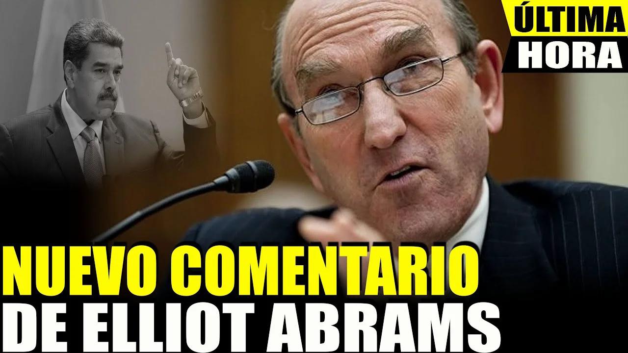 🔴 👉 👉 Elliot Abrams No Se Queda CALLADO Y DIJO Lo Siguiente ENTÉRATE 😠