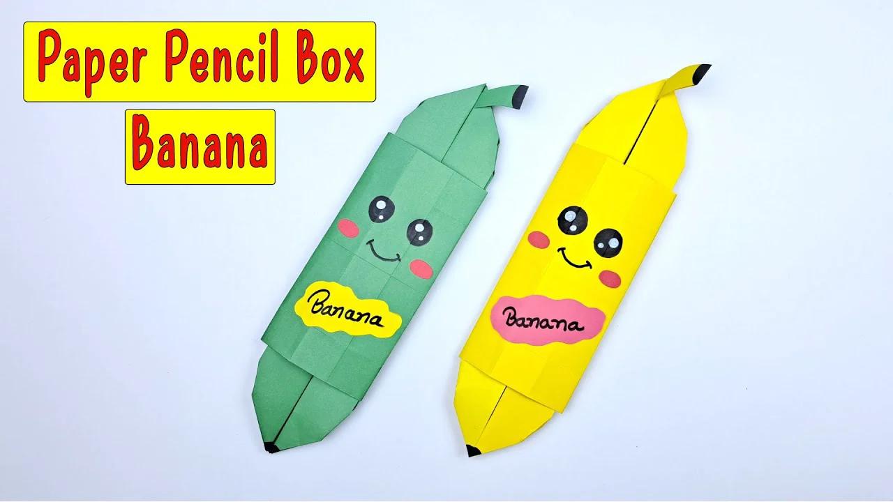 How to Make Origami Paper Pencil Box Banana/DIY Easy Paper Crafts