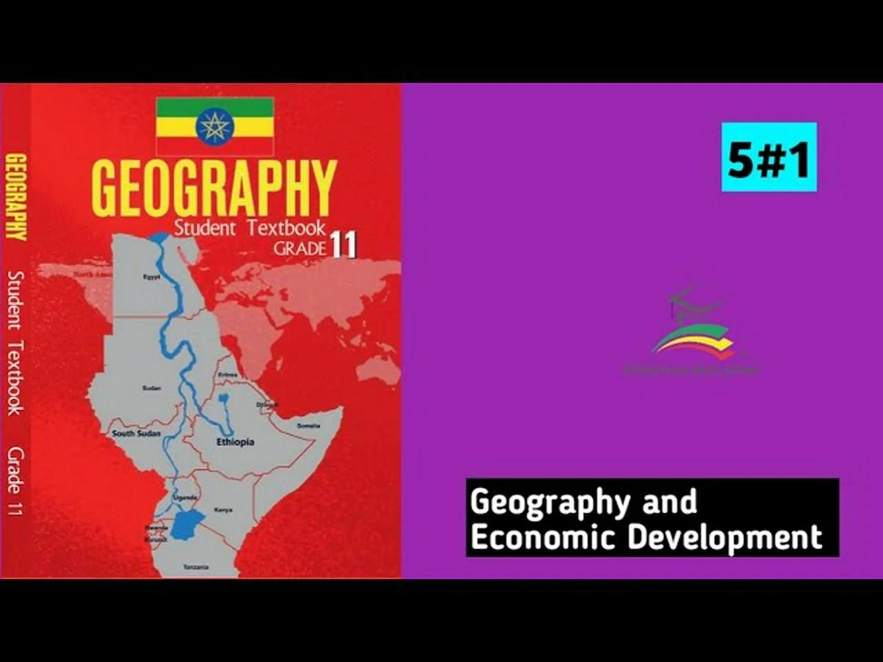 Ethiopian Grade 11 Geography 5#1 Geography and Economic Development