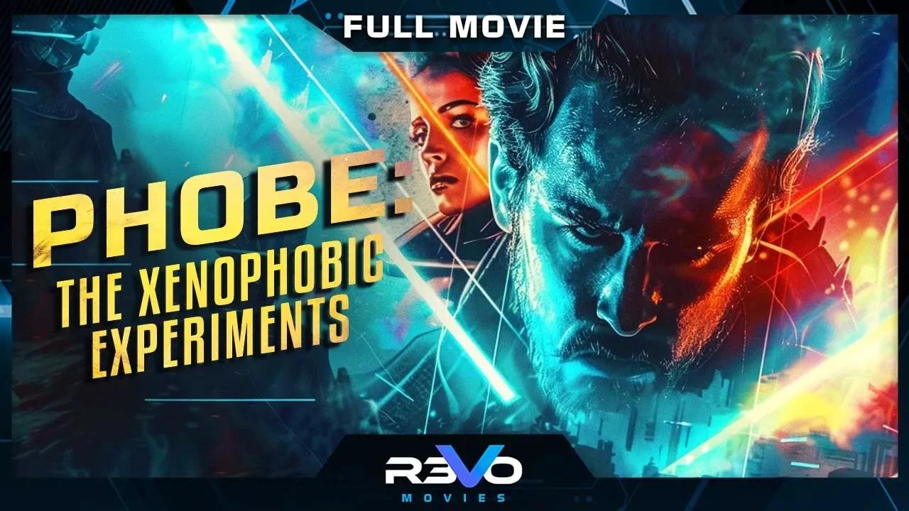 PHOBE: THE XENOPHOBIC EXPERIMENTS | HD SCIENCE FICTION MOVIE | FULL ...