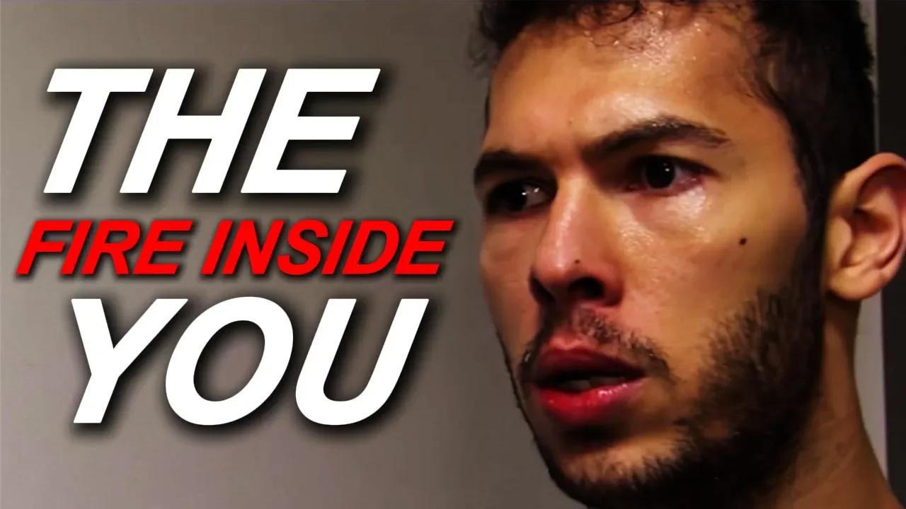 Andrew Tate - The Fire Inside You │ Motivational Video