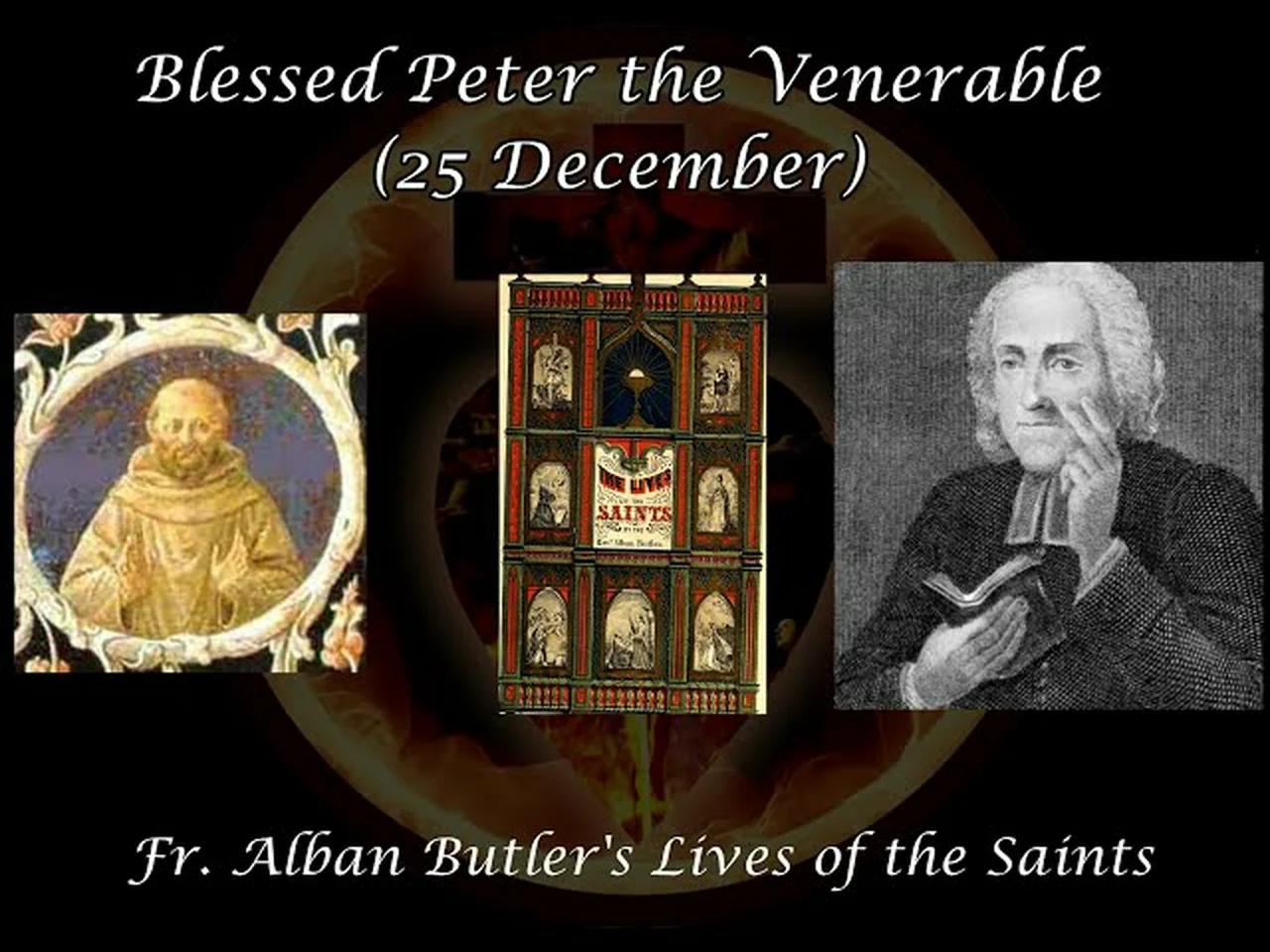 Blessed Peter the Venerable (25 December): Butler's Lives of the Saints