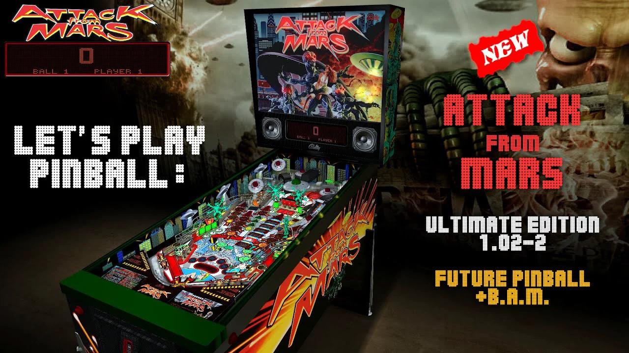 Let's Play Pinball: ATTACK FROM MARS (Ultimate 1.02-2) [Future Pinball ...