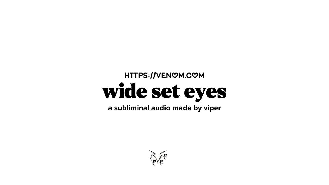 Wide Set Eyes 