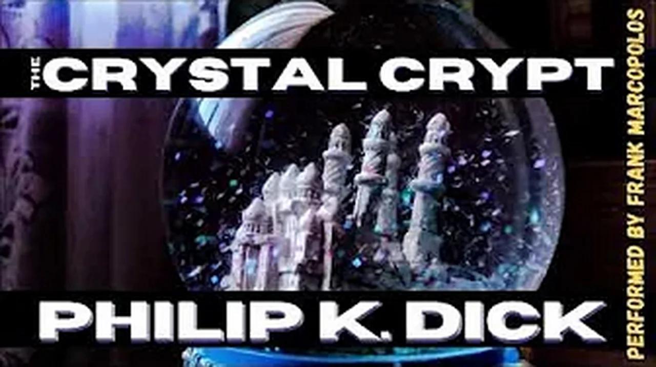 The Crystal Crypt by Philip K. Dick | Performed by Frank Marcopolos | Audiobook