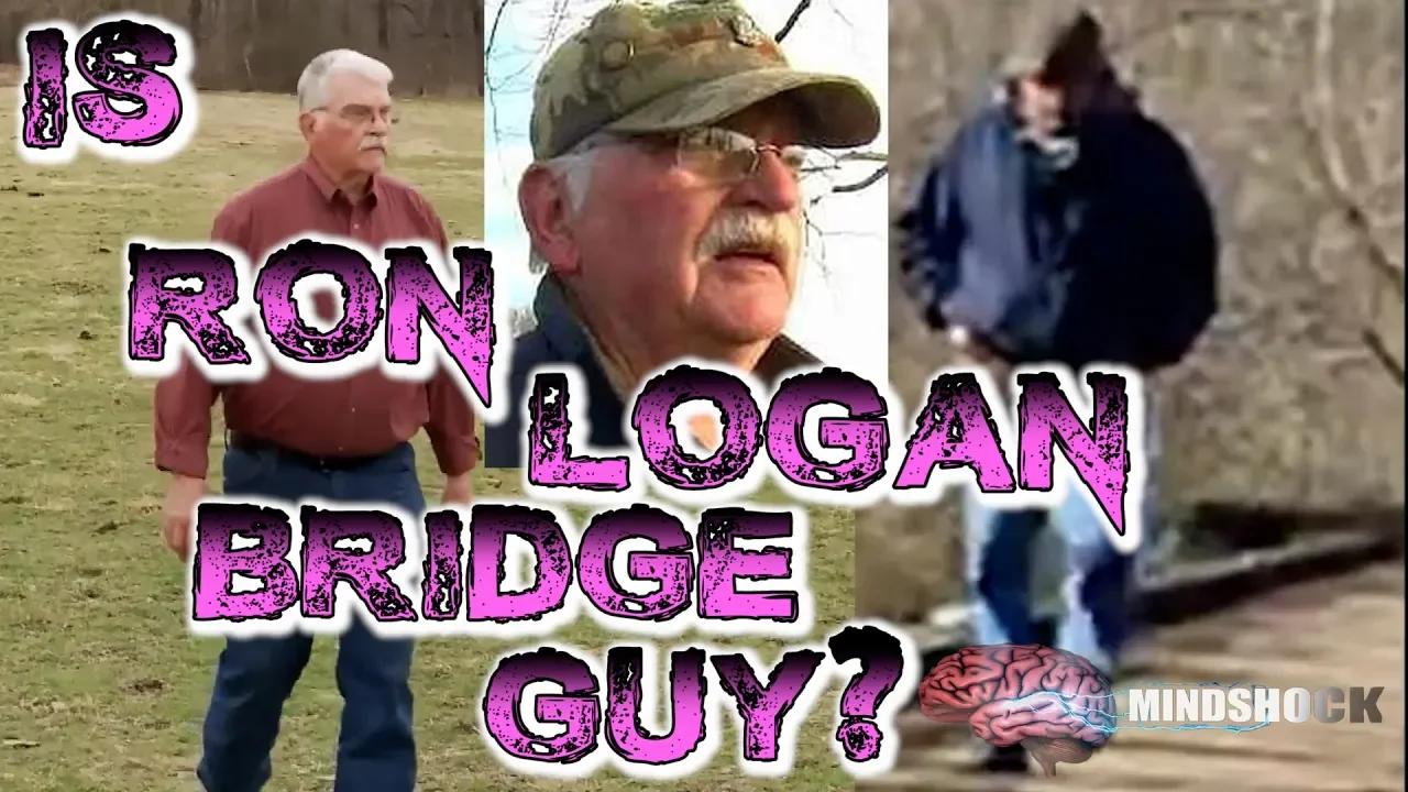 THE DELPHI MURDERS - IS RON LOGAN "BRIDGE GUY"? (MINDSHOCK TRUE CRIME ...