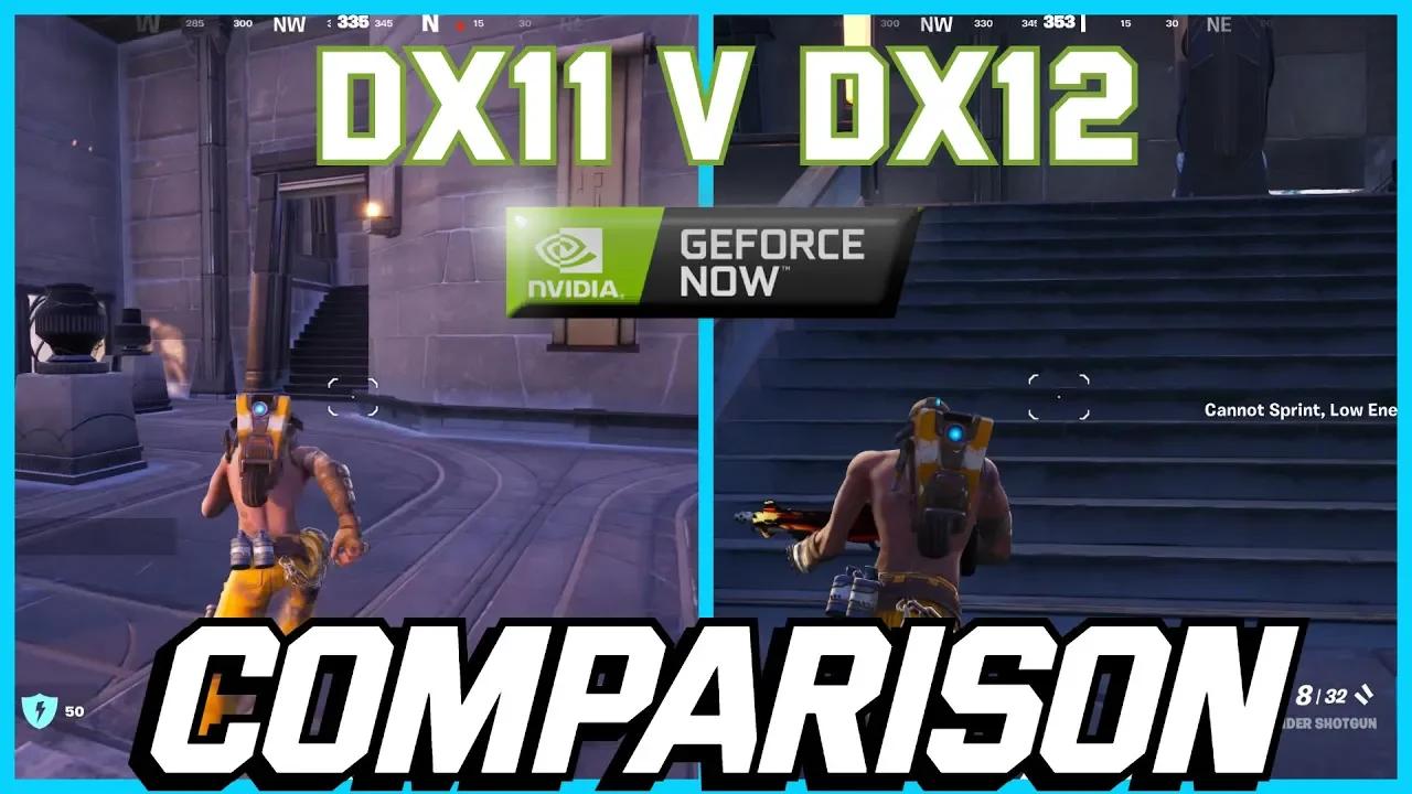 GeForce NOW Fortnite 120 FPS - DirectX 11 vs DirectX 12