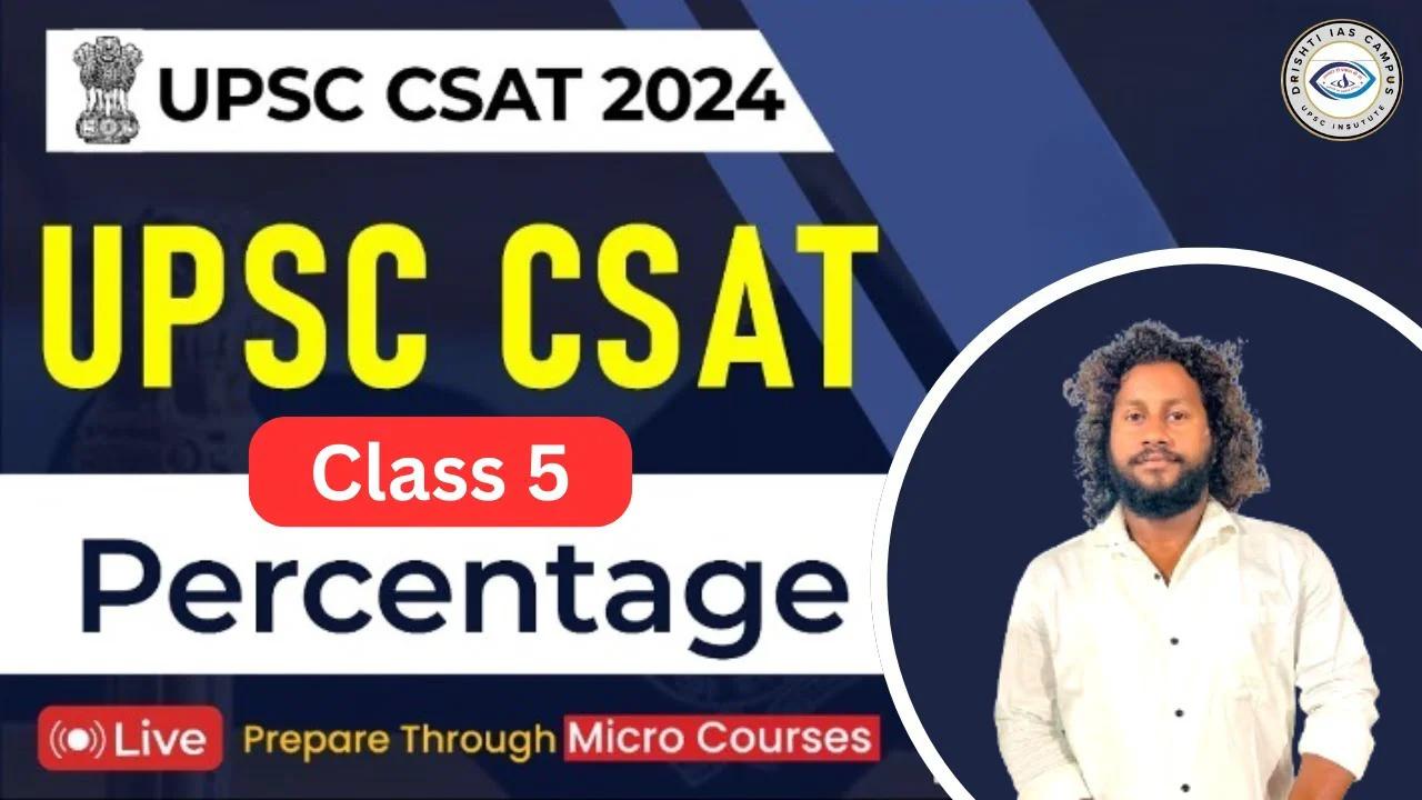 UPSC CSAT Exam 2024 | Quantative Aptitude | Percentage Class - 5 ...