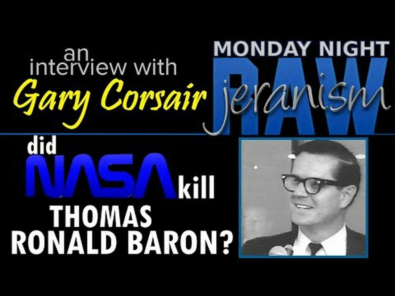 Did NASA Kill Thomas Ronald Baron? Interview with Gary Corsair on RAW