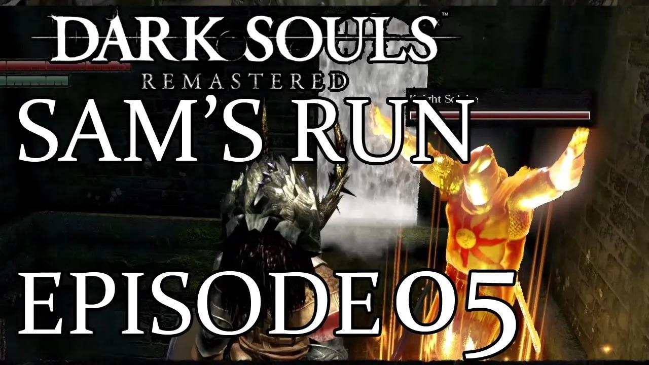 Dark Souls: Remastered (Sam's Run) | Time for a Break - Ep. 05