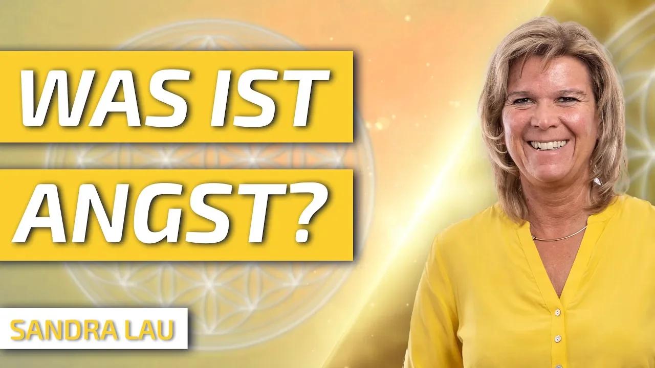 Was ist Angst und woher kommt sie? - Sandra Lau