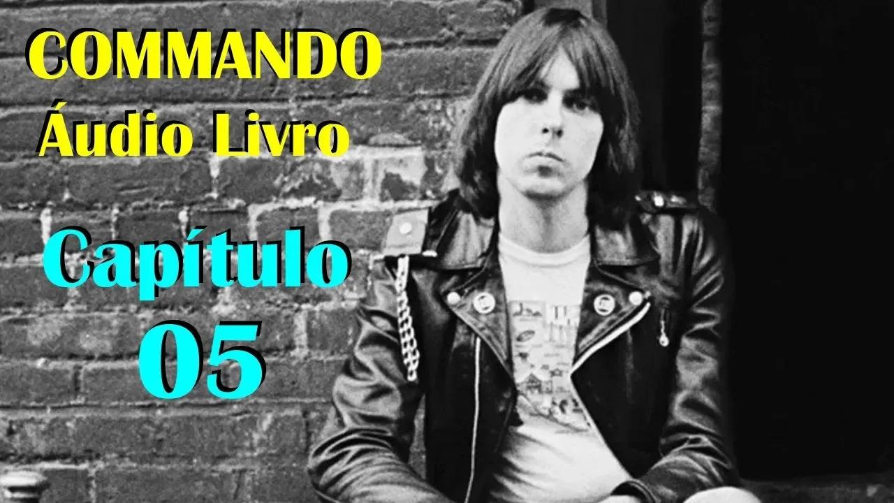Commando - A Autobiografia de Johnny Ramone - Capitulo 5 (Áudio Book)