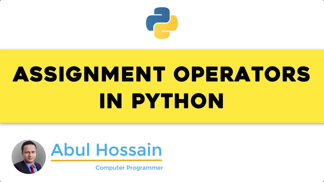 Assignment Operators In Python Python Tutorial Python For Beginners 7732