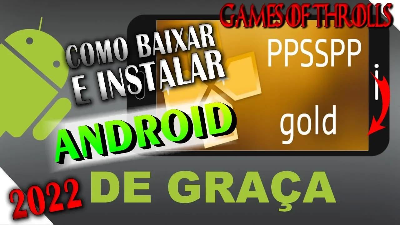Como BAIXAR e INSTALAR PPSSPP GOLD GRÁTIS (Emulador de PSP no Android) 2022 | Games of Throlls
