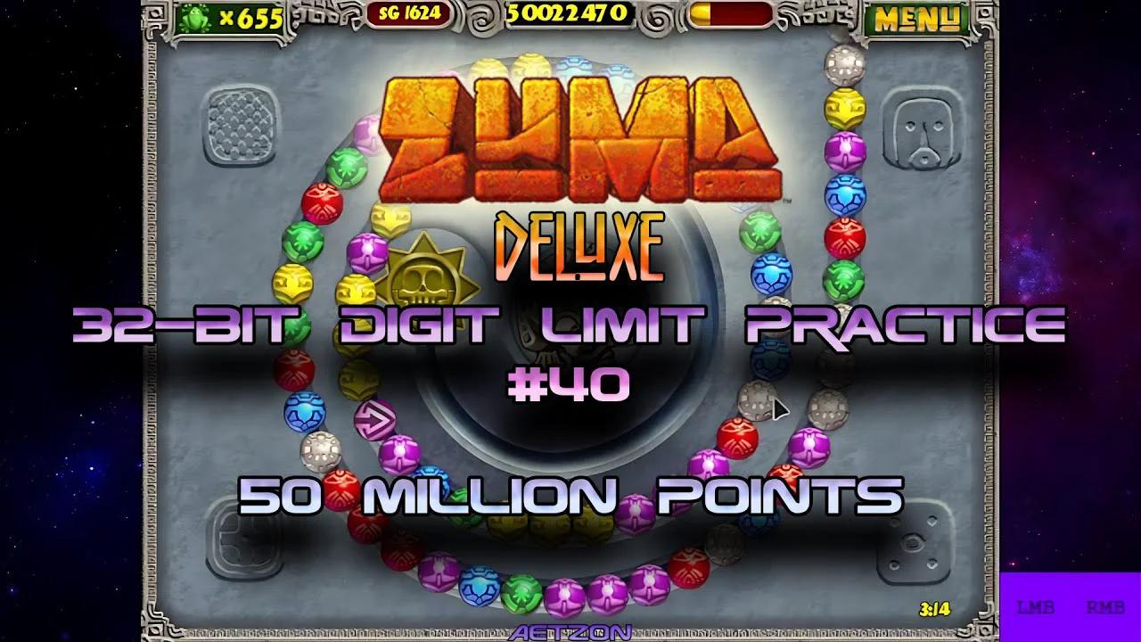 Zuma Deluxe | 32-Bit Digit Limit Practice #40 - 50 Million Points