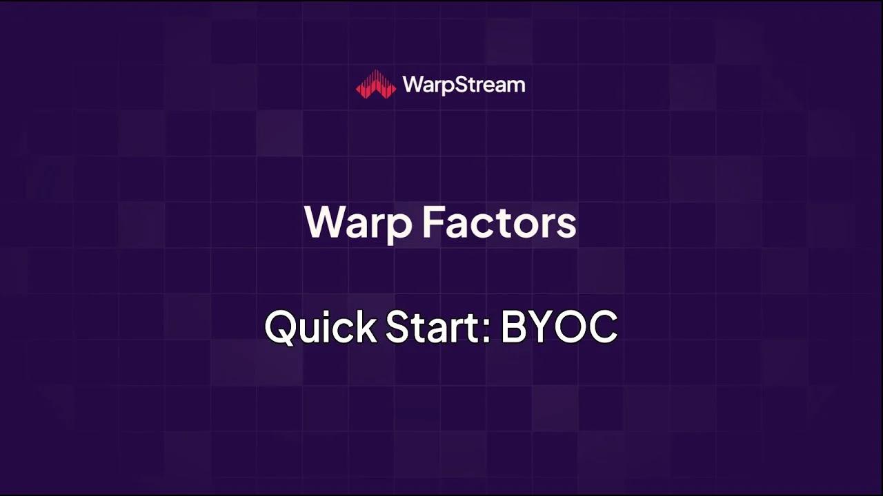 Warp Factors: Quick Start - BYOC