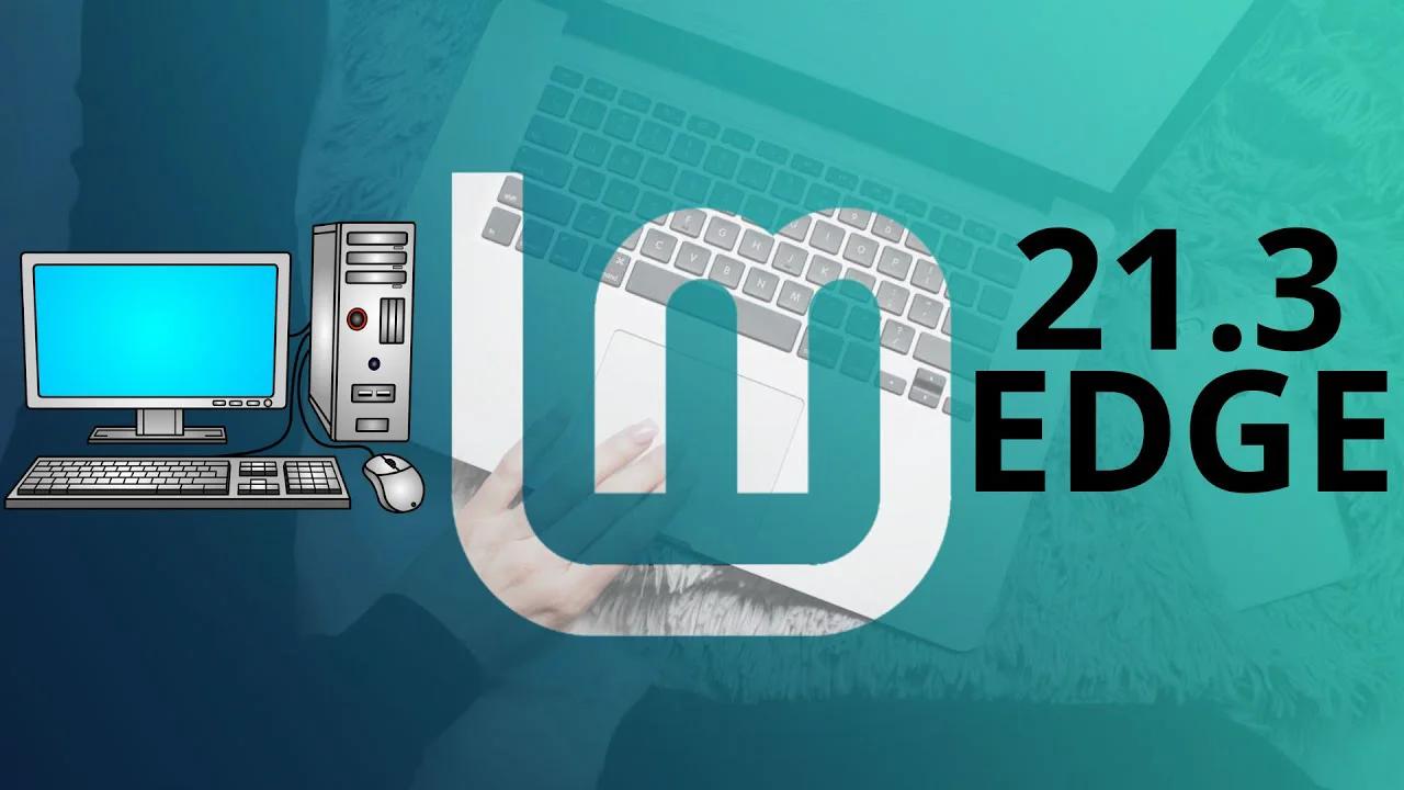 Conheça o Linux Mint EDGE Edition
