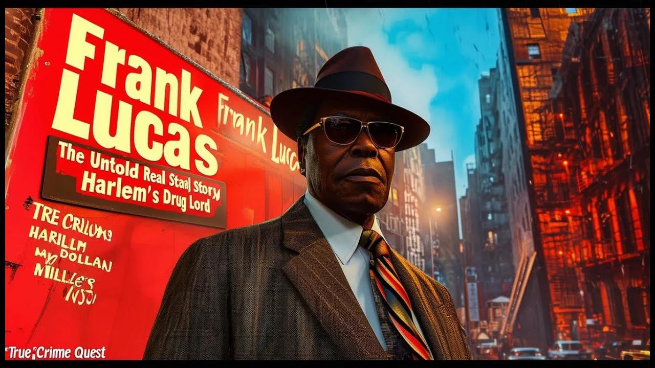 Frank Lucas: The Untold Real Story of Harlem’s Million-Dollar Drug Lord ...