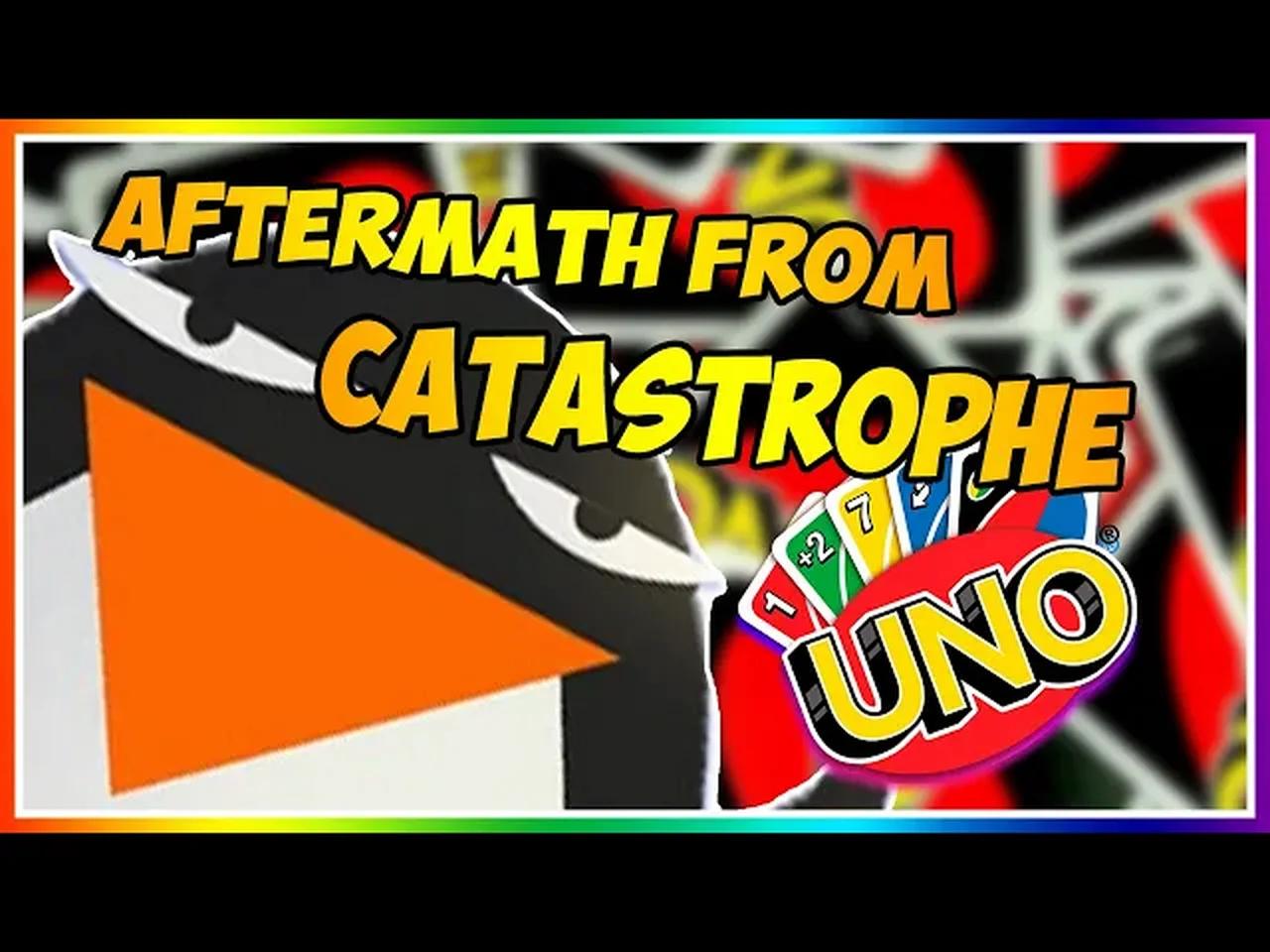 AFTERMATH FROM CATASTROPHE - UNO Stupid and Funny Moments With Friends