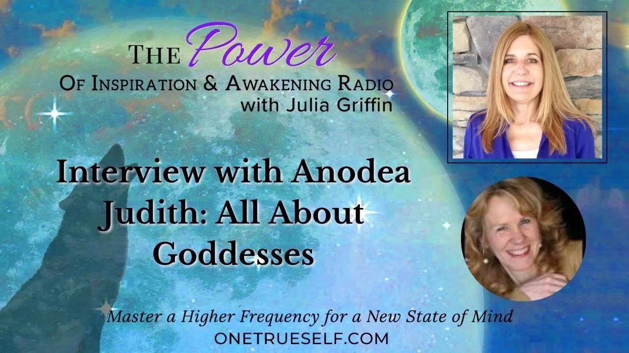 All About Goddesses with Anodea Judith | The Power of Inspiration ...