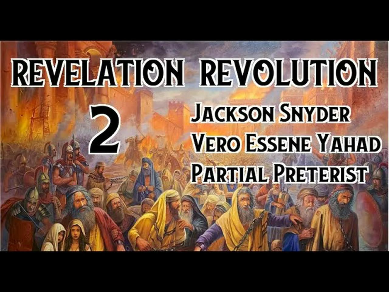Revelation is a Revolution Part 2 Jackson Snyder theYahad Partial ...