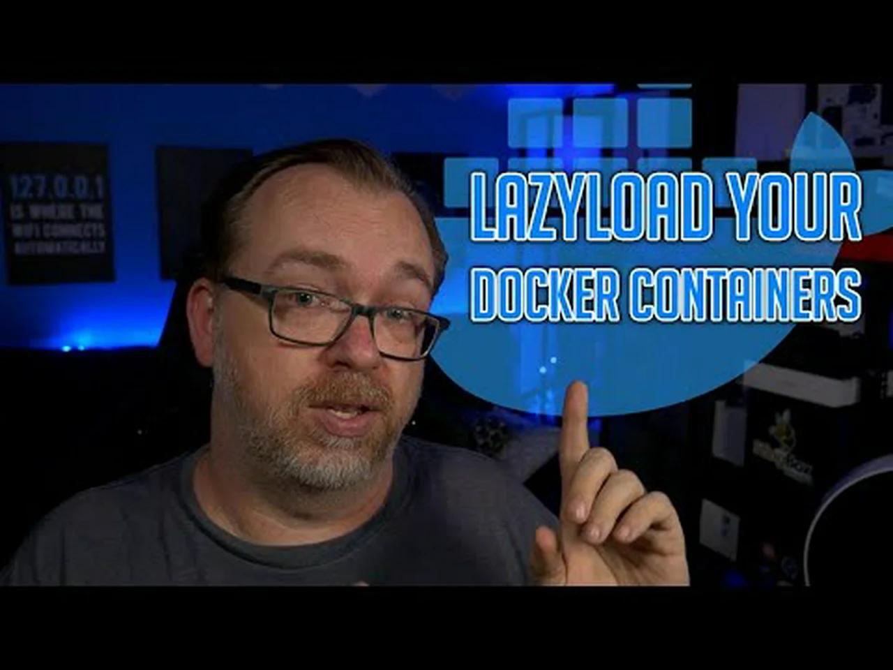 Automatically Start and Stop Containers When You Need Them with Lazytainer