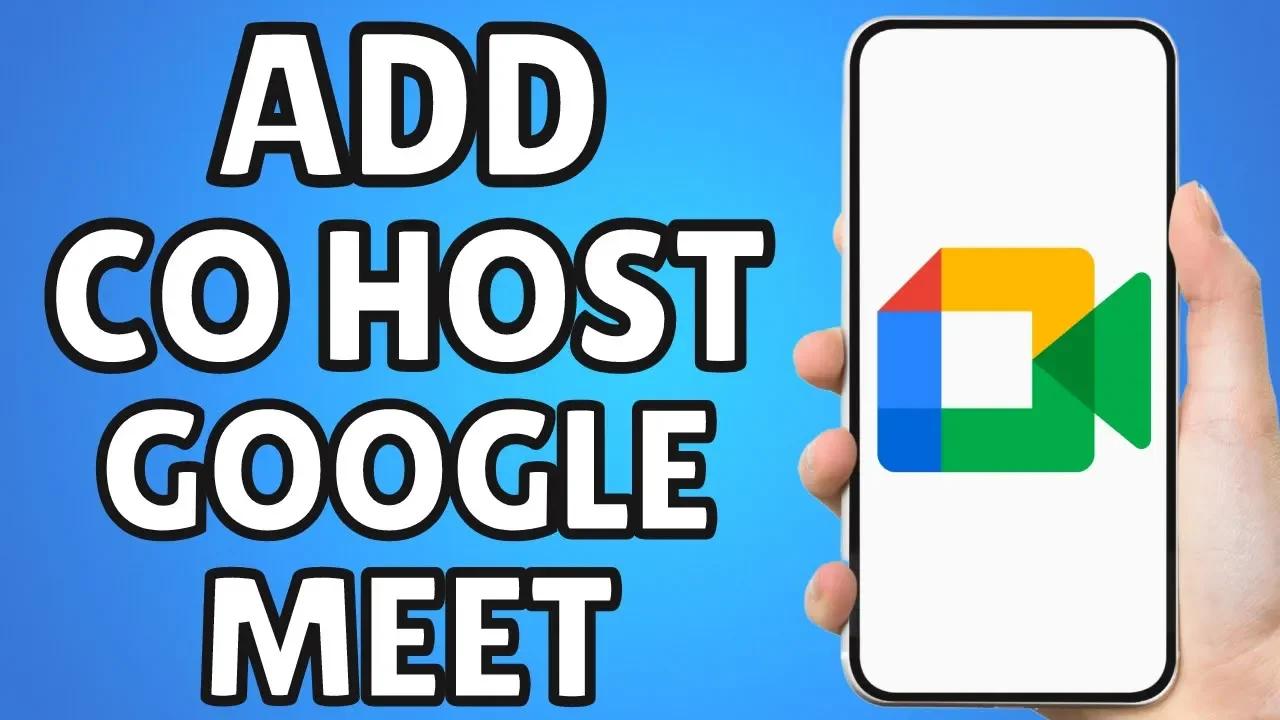 How To Add Co Host In Google Meet