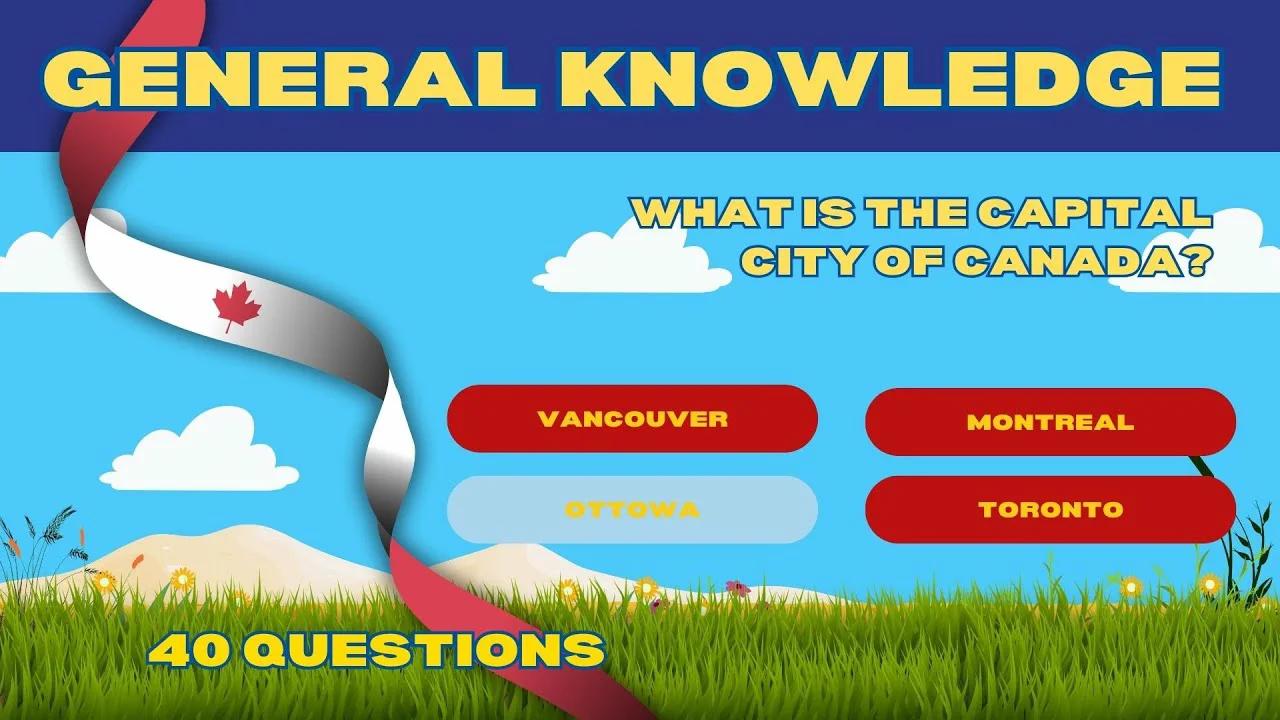 Canada - General Knowledge Trivia Quiz | 40 Questions