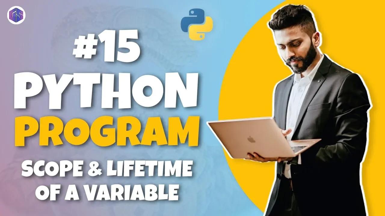 #15 Python 🐍 Program for Interview Preparation | Scoping in Python | Scope & Lifetime of a Variable