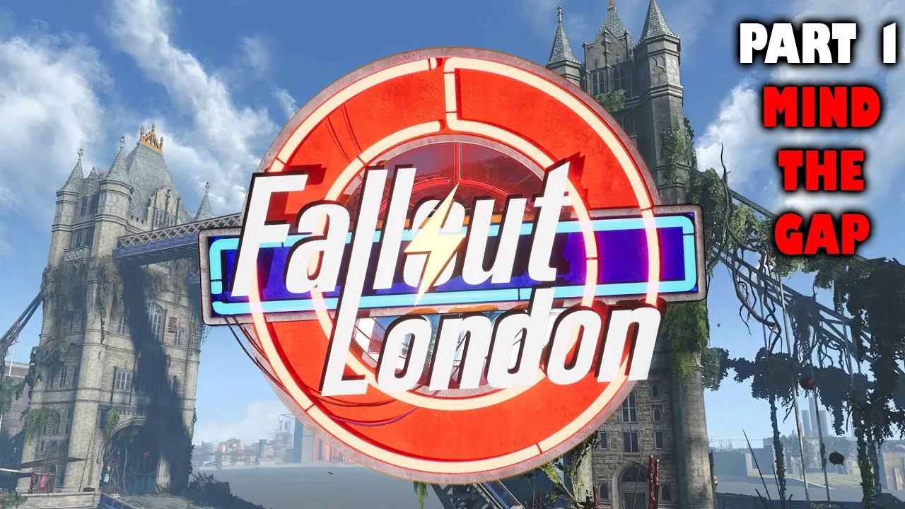 Fallout: London - Part 1 - Mind The Gap (Gameplay Walkthrough)